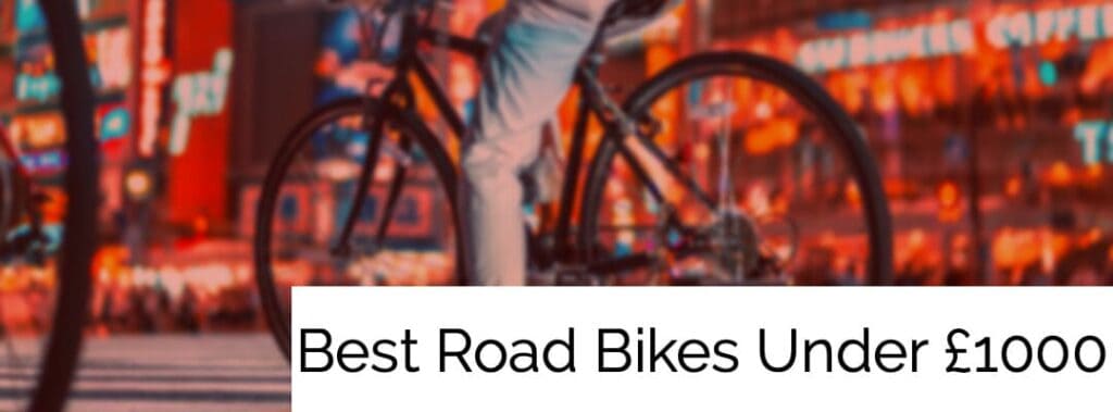 Best Road Bikes Under £1000 - Best Bike Guide